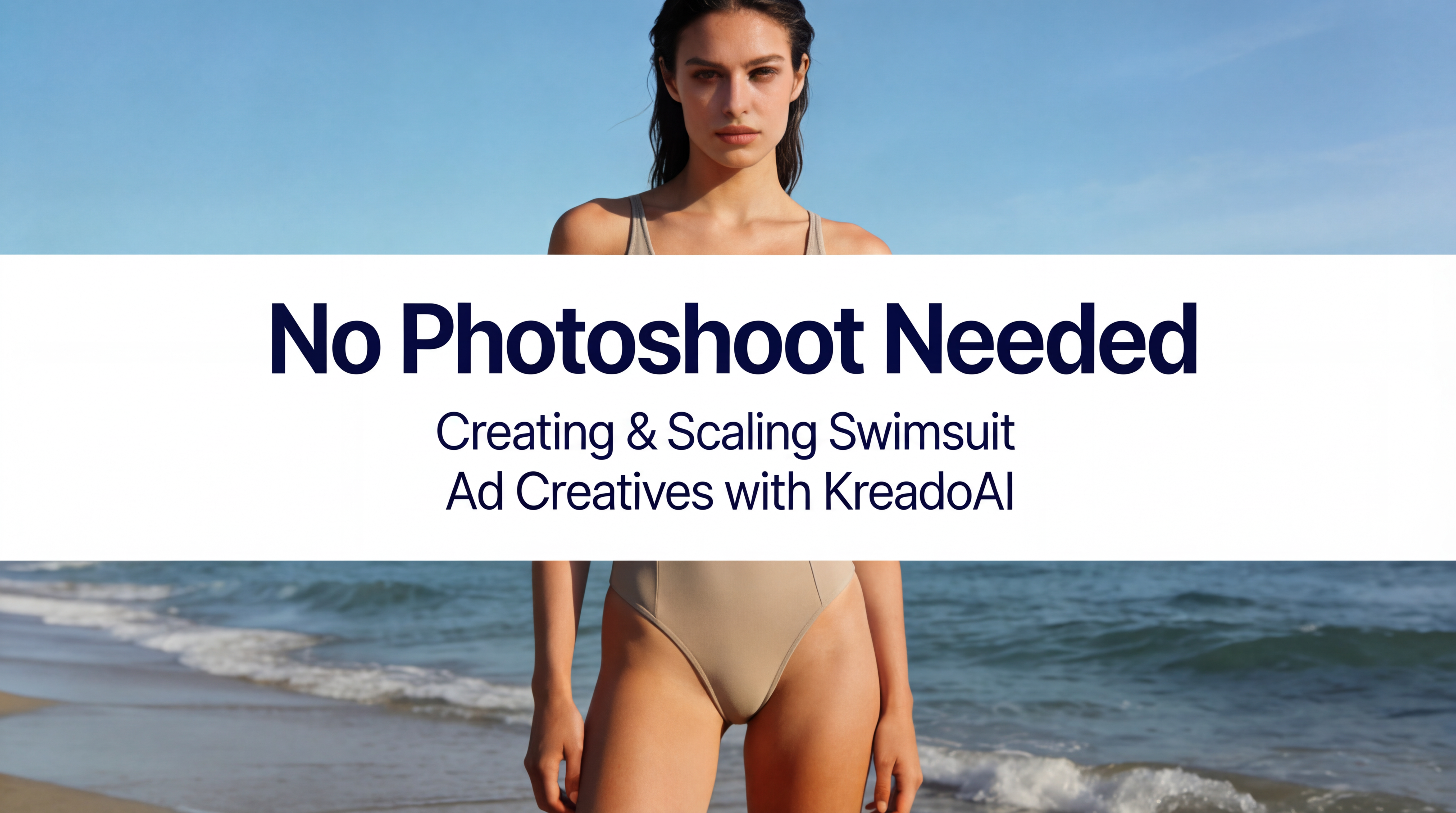 How AI Swimsuit Images Help Brands Launch Seasonal Ads Faster | KreadoAI